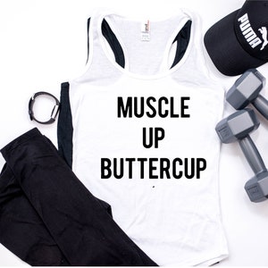 Womens Funny Tank Top, Muscle up Buttercup, Funny Gym Shirt, Workout ...