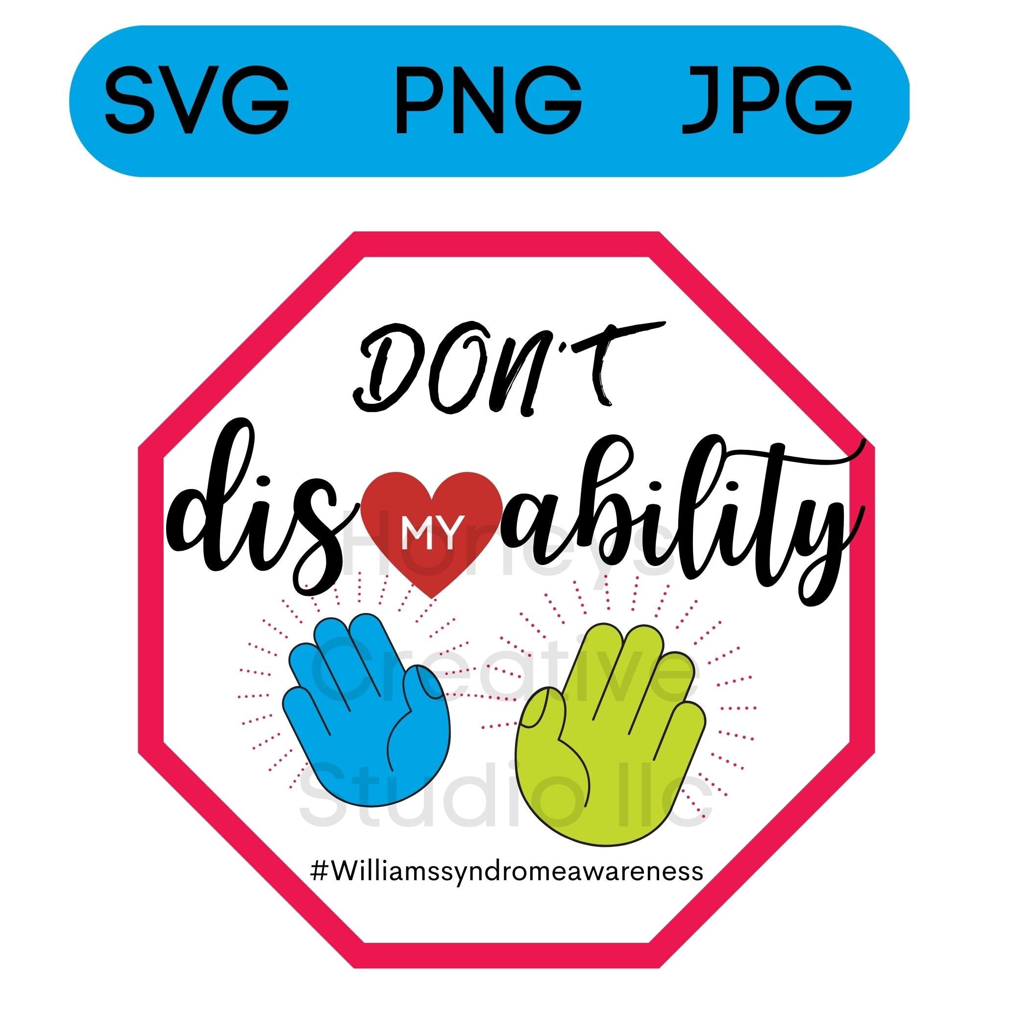 Dont Dis My Ability Williams Syndrome Awareness SVG/PNG/JPG - Etsy