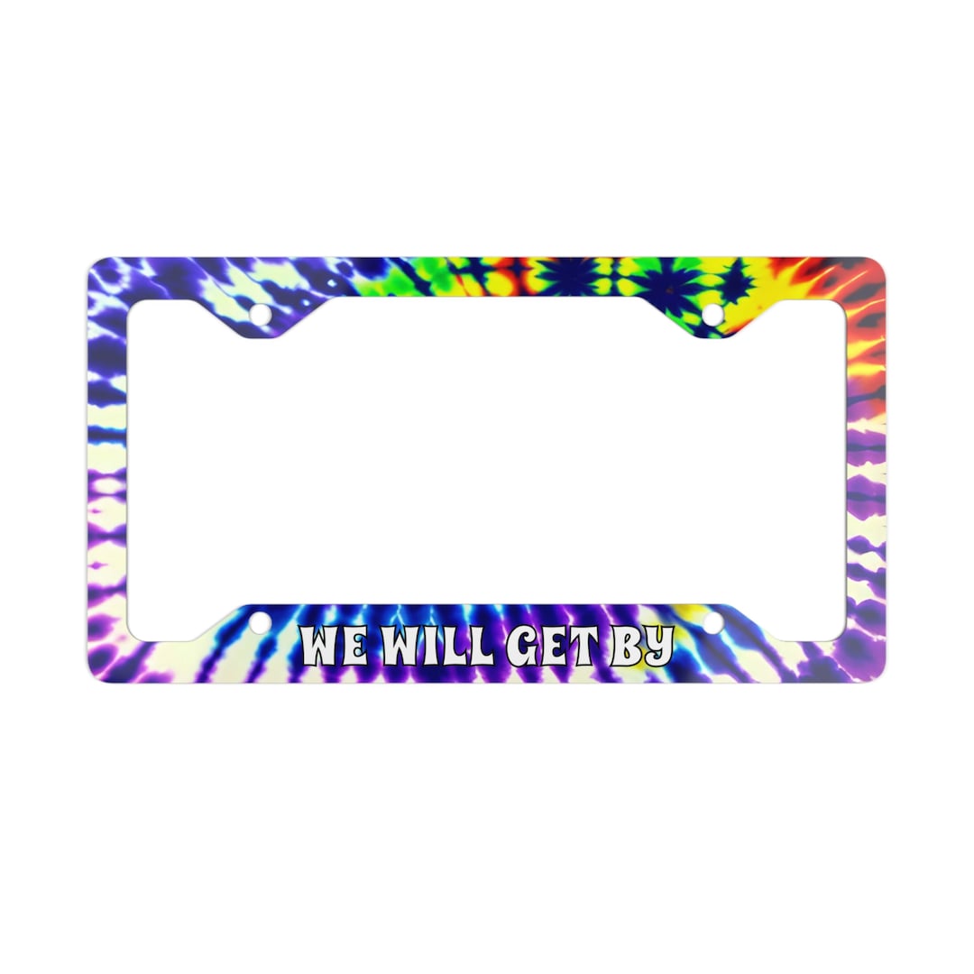 Grateful Dead License Plate Frame – We Will Get by Tie-dye Touch of ...