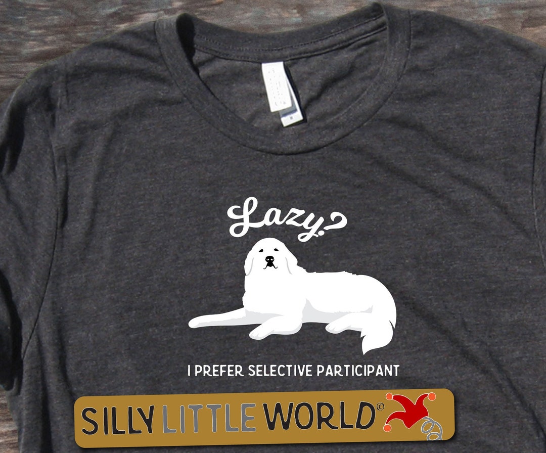 Great Pyrenees Shirt Women, Lazy Dog Tshirt Men, Indoorsy Shirt, Cute ...