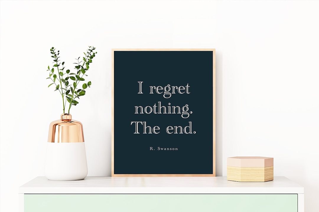 Ron Swanson 'I Regret Nothing' Quote Print (digital Download) - Etsy
