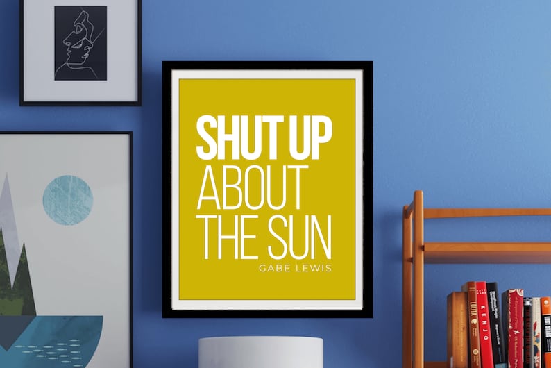 The Office Art Print Gabe Shut up About the Sun Wall Art - Etsy