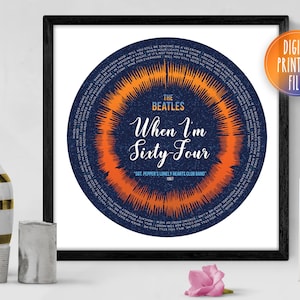 When I Am 64, Custom Radial Sound Wave and Lyrics Art, Printable ...