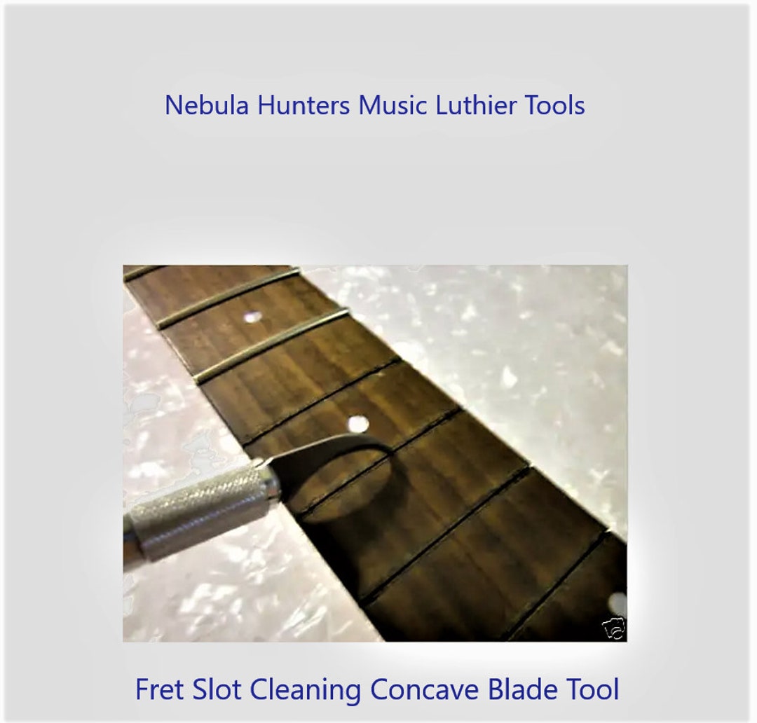 Fret Slot Cleaning Concave Blade Woodworking Luthier Tool New With 2 ...