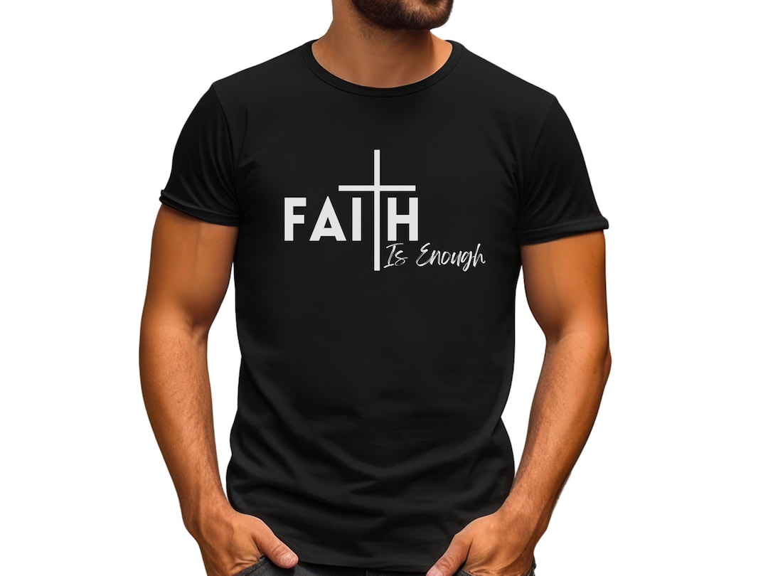 Faith is Enough Shirt Christian Gift Religious Gift Faithful ...