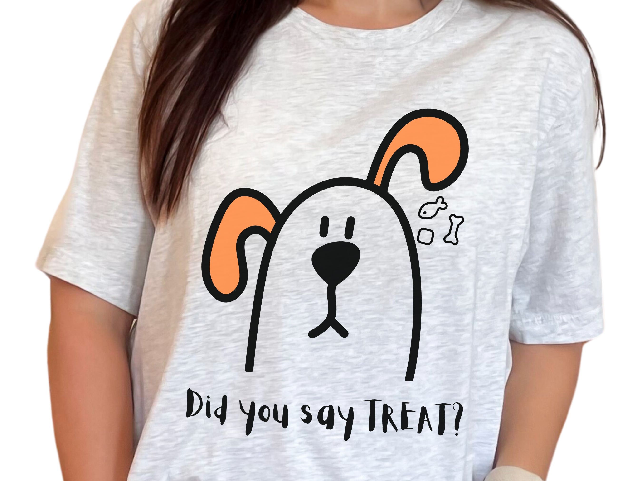 Did You Say Treat Funny Dog T-shirt, Dog Lover Gift, Dog Mom T-shirt ...