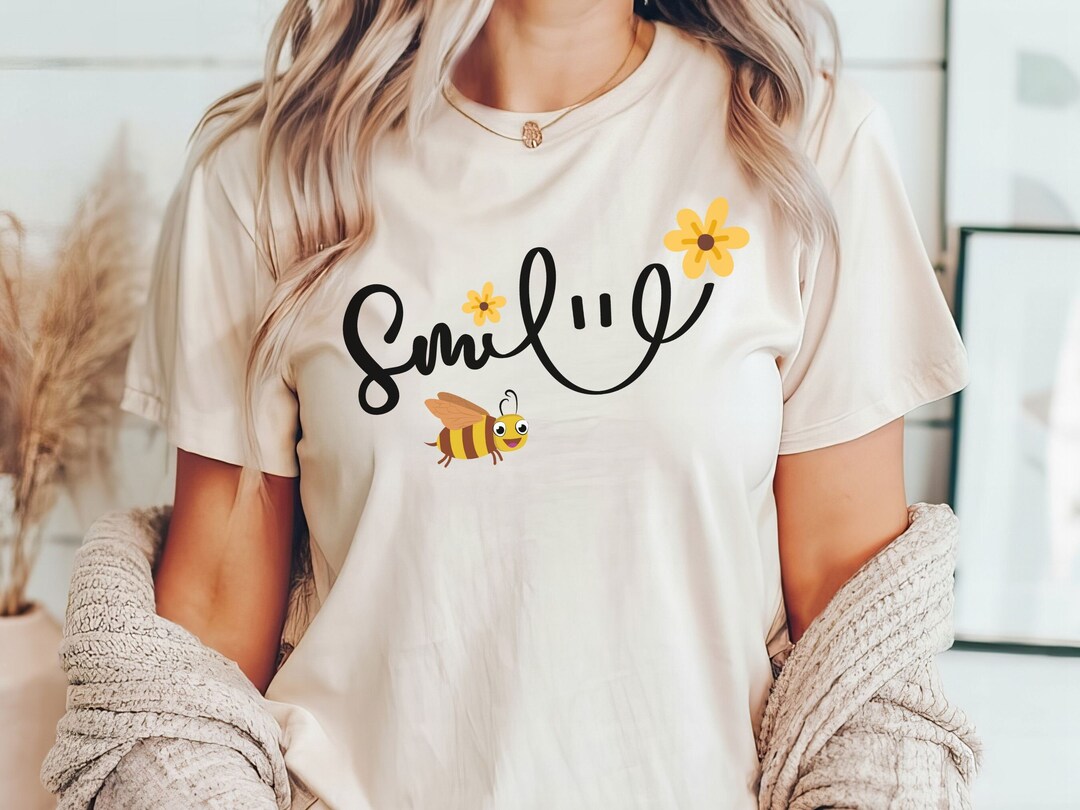 Smile Shirt Bee Happy T-shirt Positive Vibes Tee Smile Tshirt Smile ...