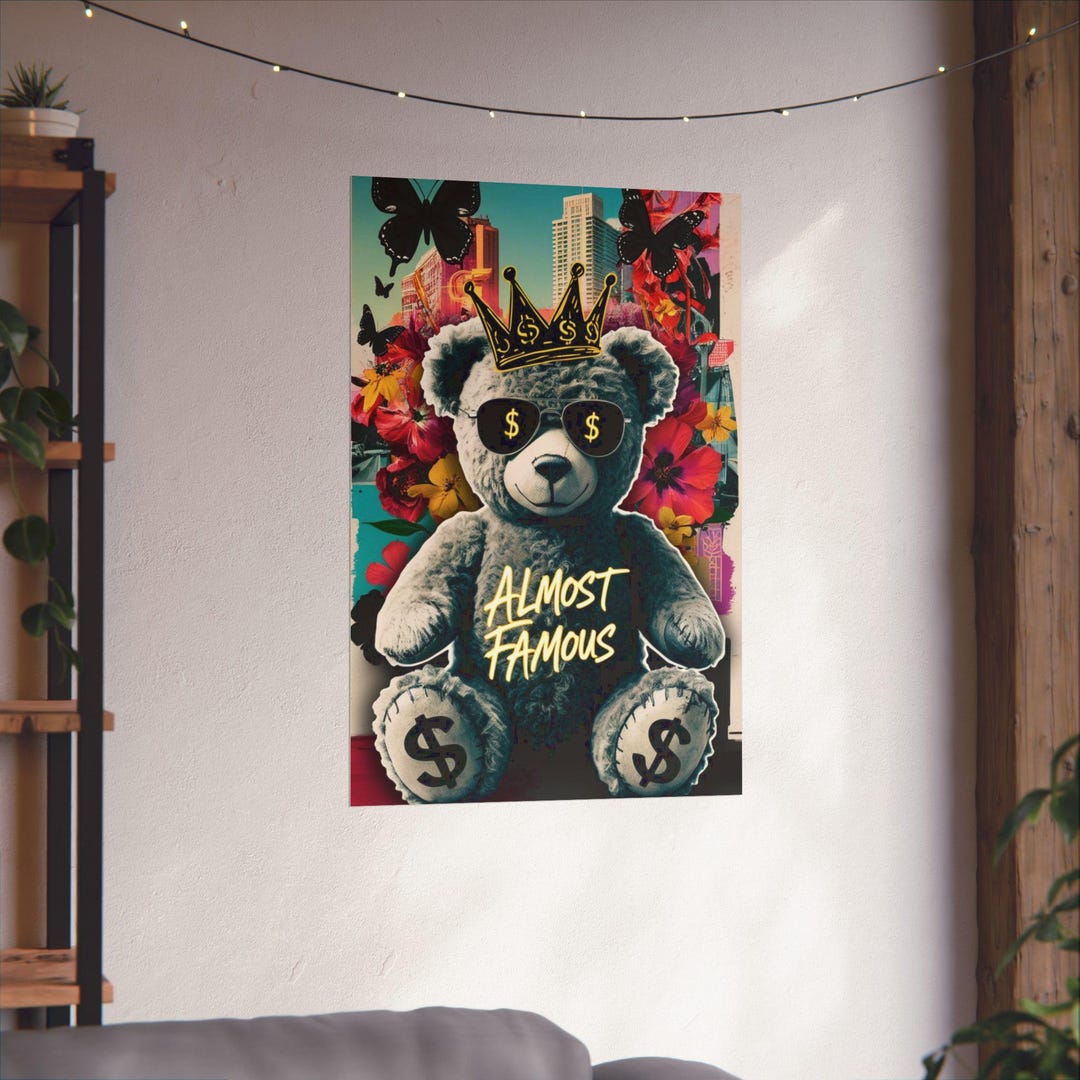 Rich Teddy Bear Urban Graphic Matte Vertical Poster, Almost Famous Wall ...