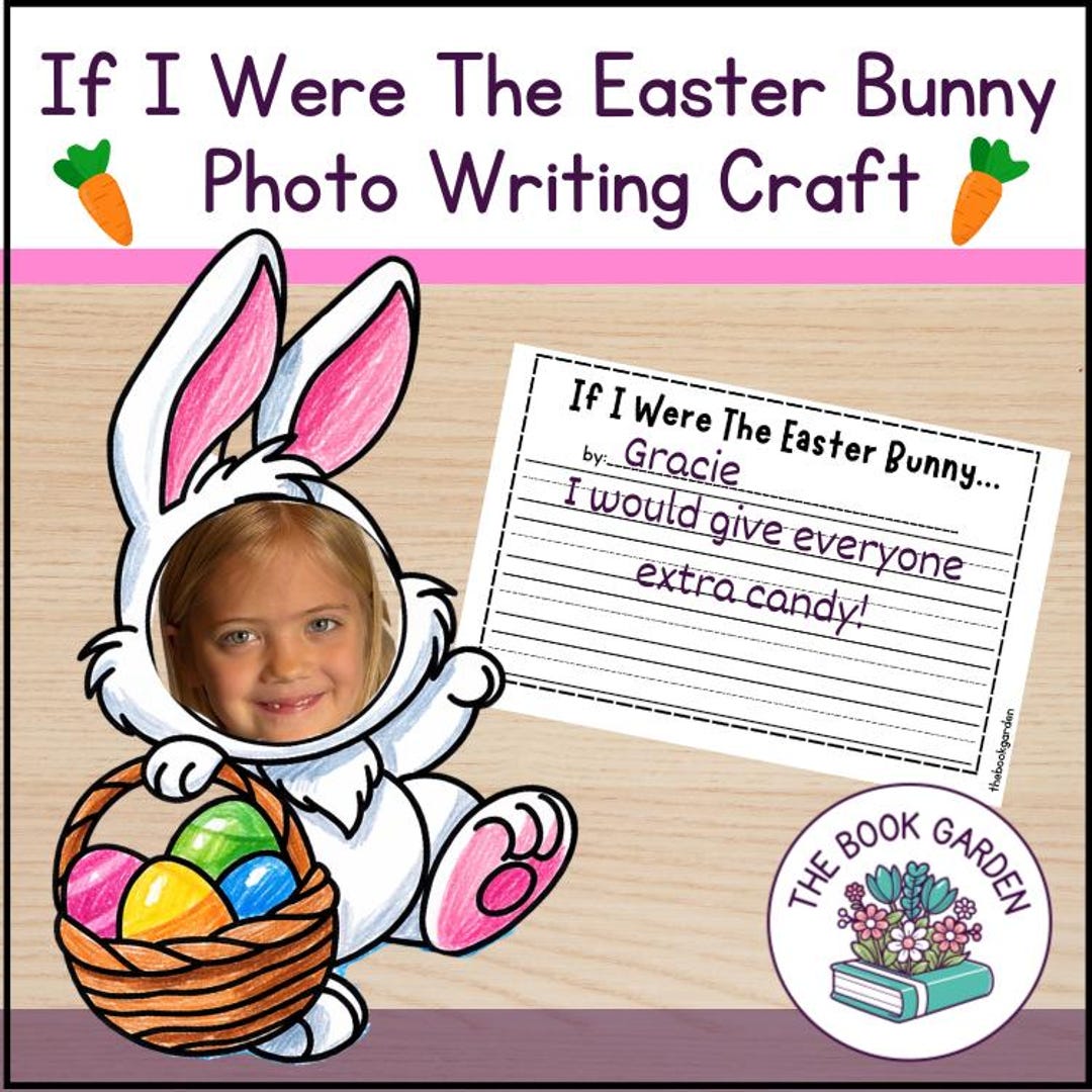 If I Were the Easter Bunny Photo Writing Craft : Printable Easter Art ...
