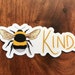 Bee Kind Be Kind Vinyl Weatherproof Sticker | Etsy
