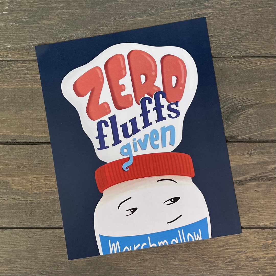 Zero Fluffs Given - 8x10 Print Unframed - Etsy