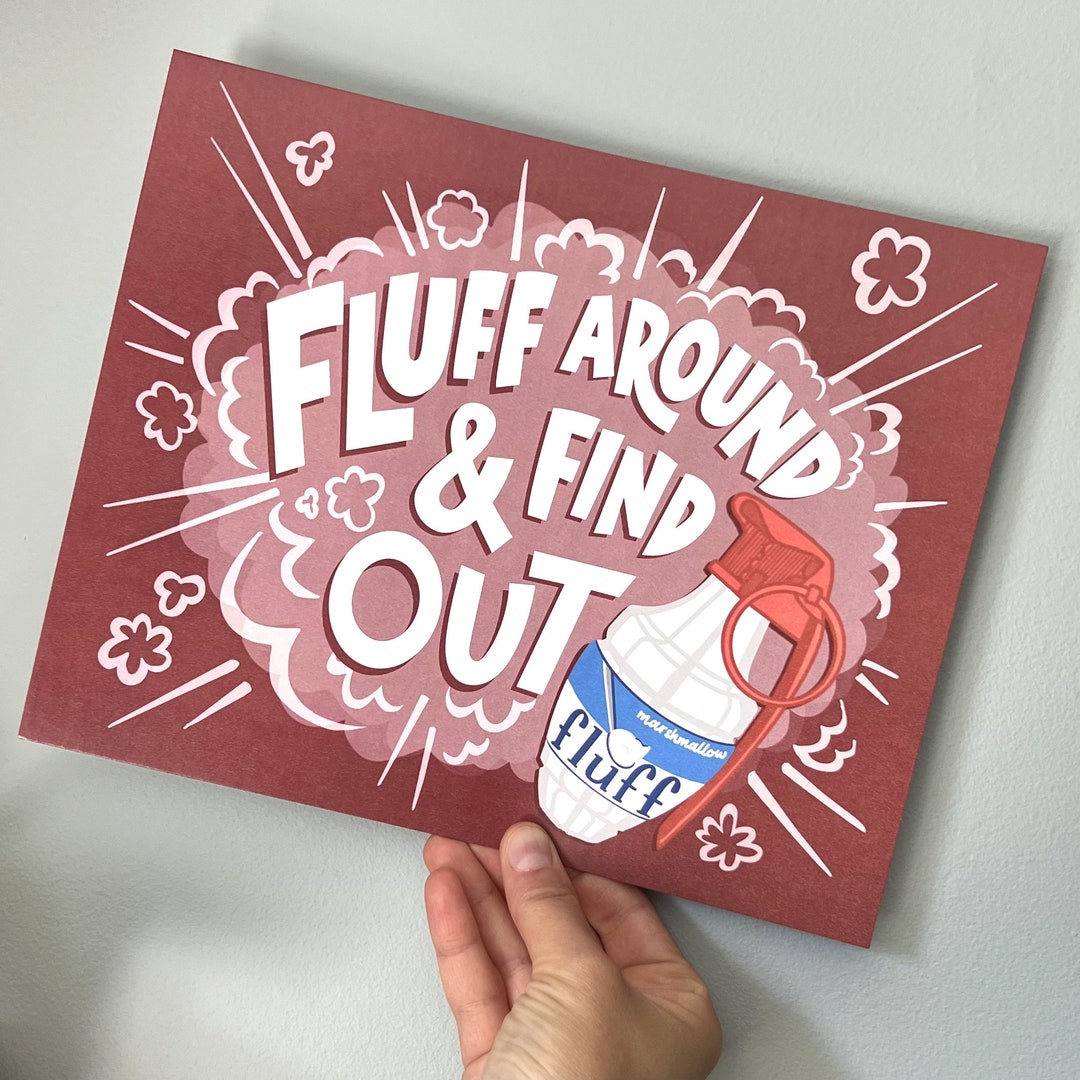 Fluff Around and Find Out FAFO - 8x10 Print Unframed - Etsy