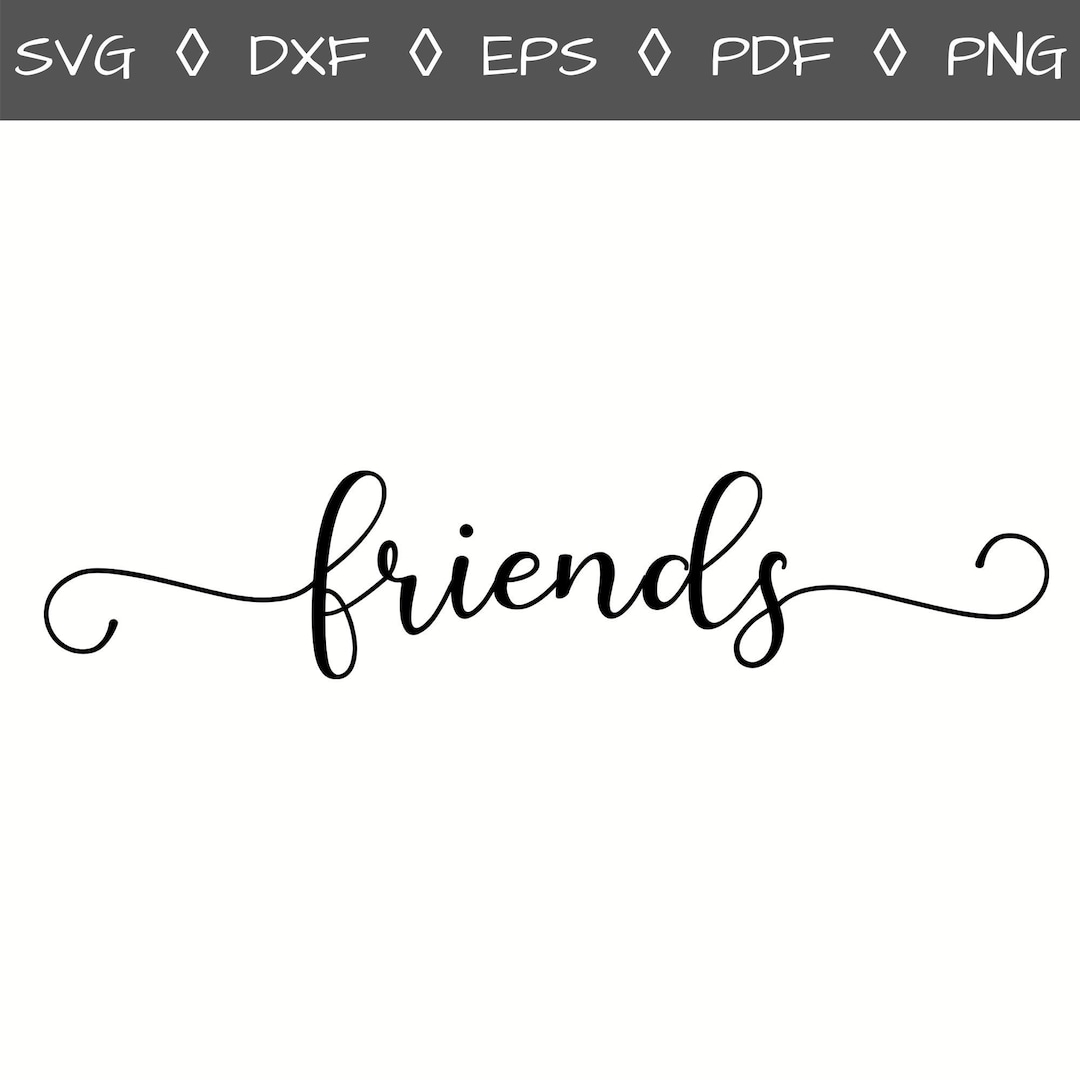 Friends Svg File Friends Cut File Friends Script Font Svg - Etsy