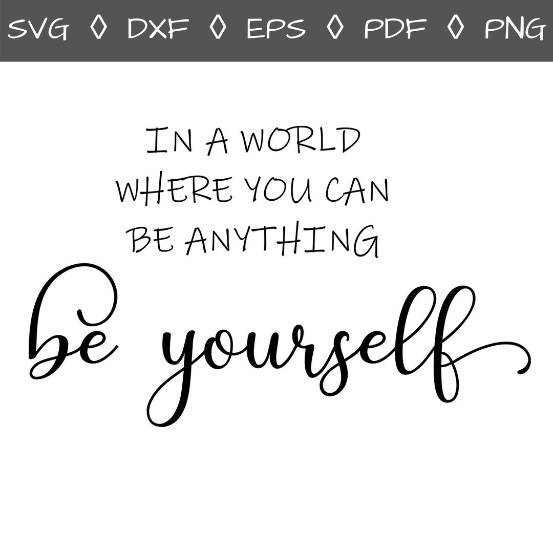 Be Yourself Svg Be Yourself Art Print Be Yourself Png in A - Etsy