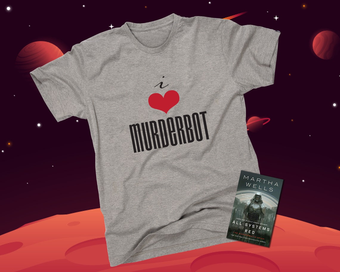 I Love Murderbot, Secunit, the Murderbot Diaries, All Systems Red ...