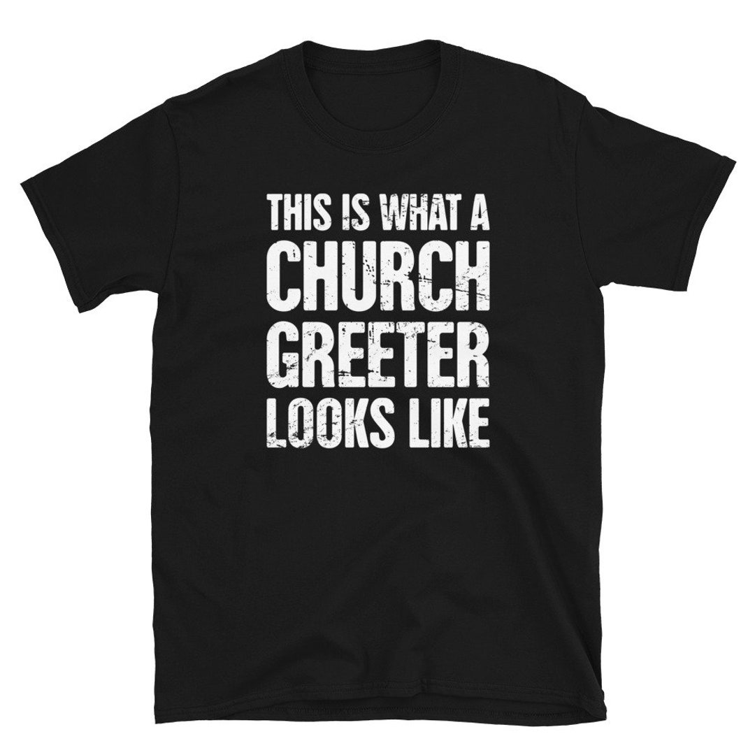 Distressed Church Greeter T-shirt / Funny Christian Church Greeter Gift ...