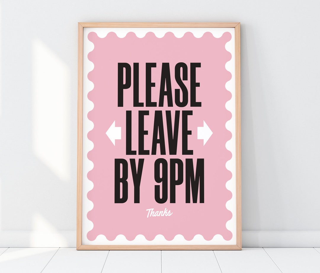 Please Leave by 9pm - Funny Prints - Cool Prints -- A5-A4-A3-A2-A1 ...