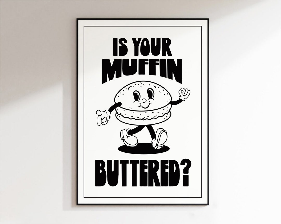 Is Your Muffin Buttered? - Retro Trendy Music Prints - Funny Lyrics ...