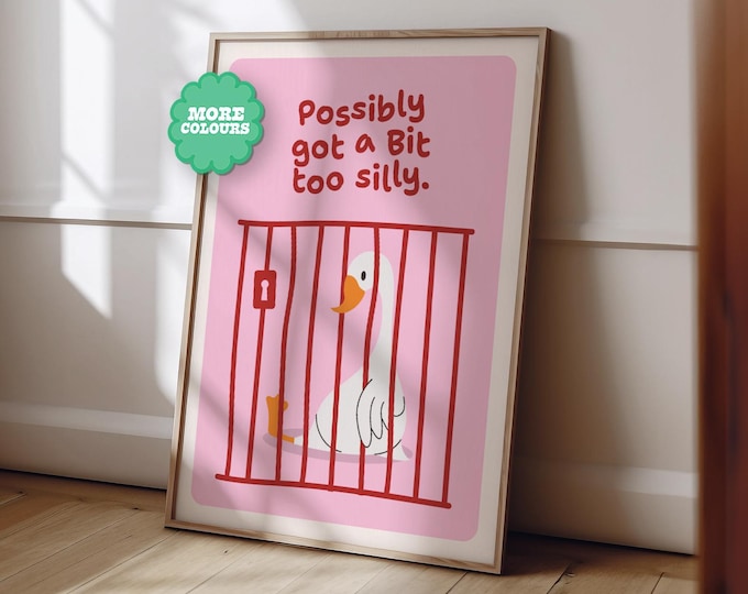 Silly Goose... Too Silly A5-A4-A3-A2-A1 Cute Gift Print Gallery Wall ...