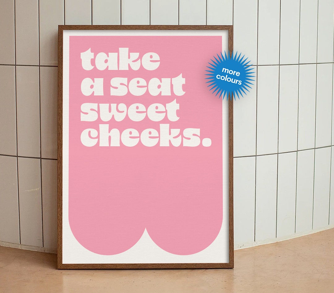 Sweet Cheeks -- A6-A5-A4-A3-A2-A1 -- Funny Toilet Bathroom Print ...