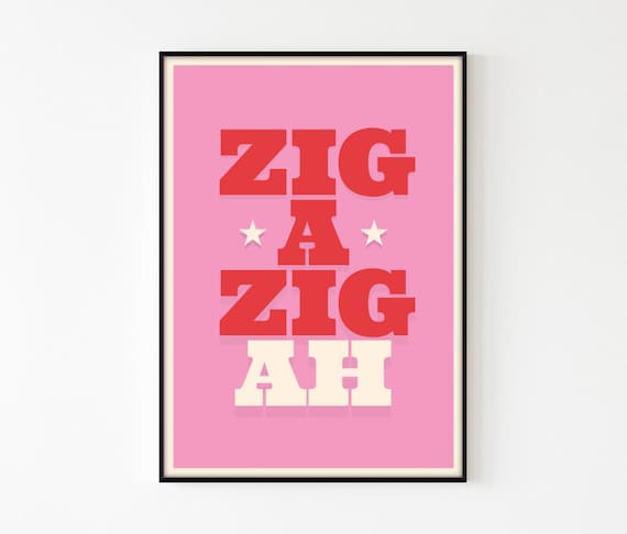 Zig a Zig AH... Wannabe Lyrics Inspired Print - Etsy