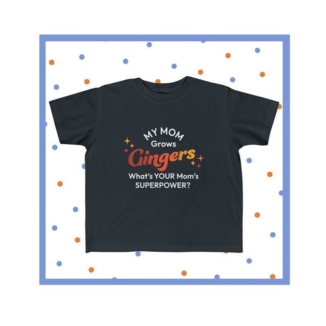 My Mom Grows Gingers! Funny Redhead Statement Tee or Cute Gift for a ...