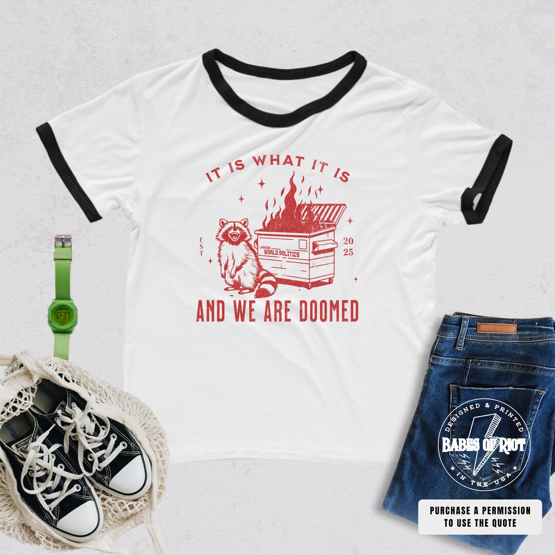 Dumpster Fire It is What It is Shirt Funny Political Meme Shirt Mood ...