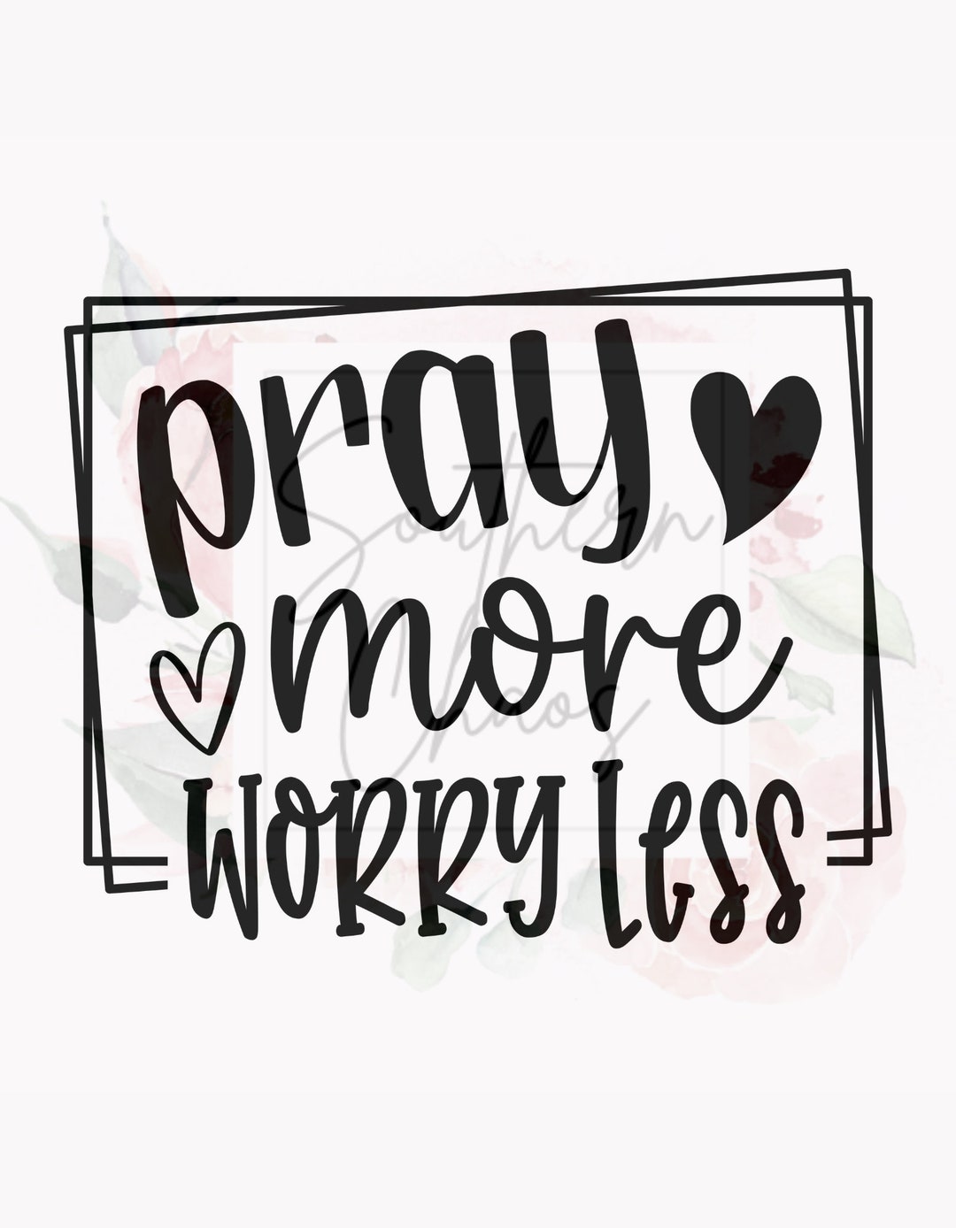 Pray More Worry Less PNG - Etsy