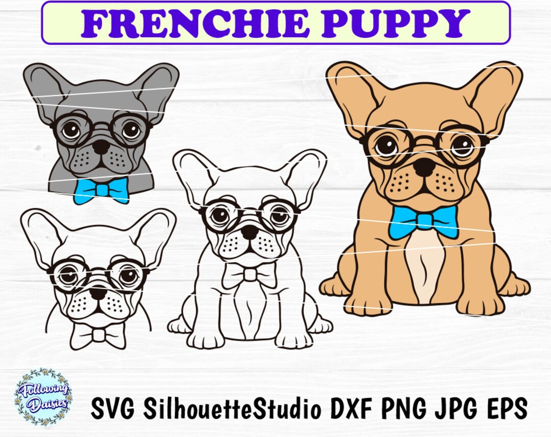 French Bulldog Puppy SVG: Frenchie With Glasses, Cricut & Silhouette ...