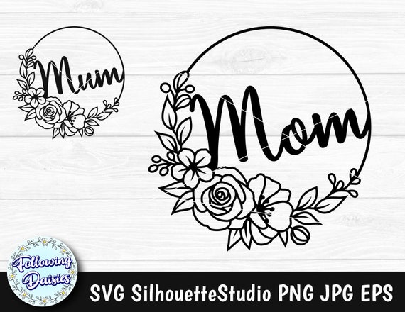 FLORAL CIRCLE MOM Svg Mothers Day Floral Frame Mum Mother - Etsy