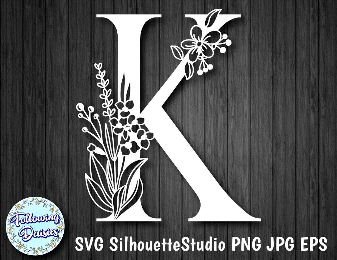 FLORAL LETTER K in Svg, Decorative Initial, Paper Cut Template, Instant ...