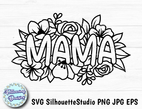 MAMA SVG Flowers Love Mothers Day Svg Cricut Mothers Day - Etsy
