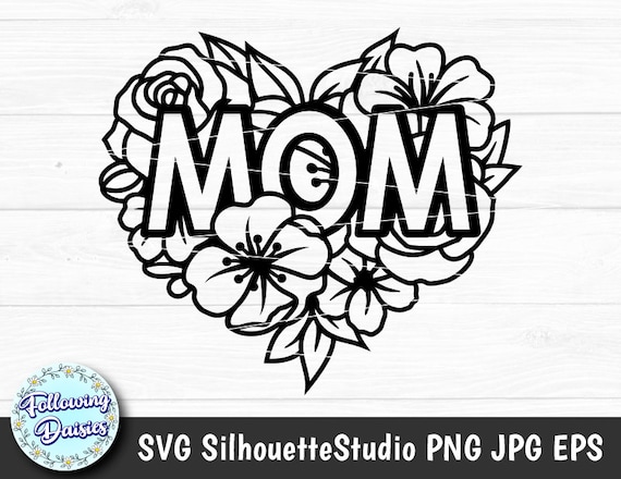 FLOWER HEART SVG Flowers Love Mom Svg Mothers Day Svg - Etsy