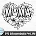 FLOWER HEART SVG, Flowers, Love, Mama Svg, Mothers Day Svg, Floral ...
