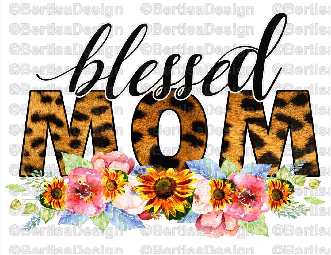 Blessed MOM Sublimation, Sublimation PNG, Sublimation Graphic, Leopard ...