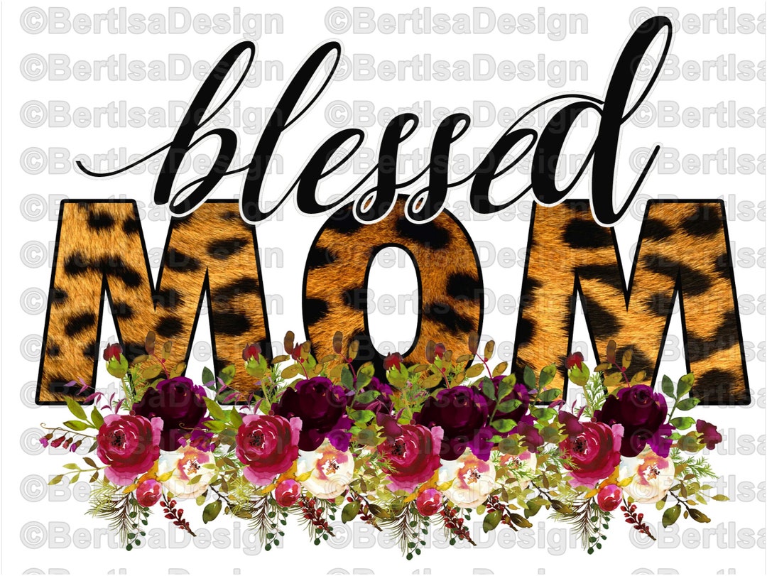 Blessed Mom Sublimation, Sublimation PNG, Sublimation Graphic ...