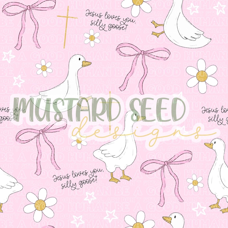 Jesus Loves You Silly Goose Pink Bows Flowers Faith Christian Seamless ...