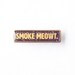 Smoke Meowt Out Weed Enamel Lapel Pin - Etsy