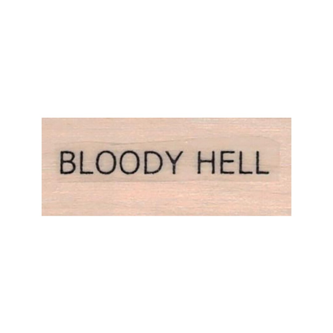 Bloody Hell RUBBER STAMP, Hell Stamp, Funny Stamp, Expletive Stamp ...