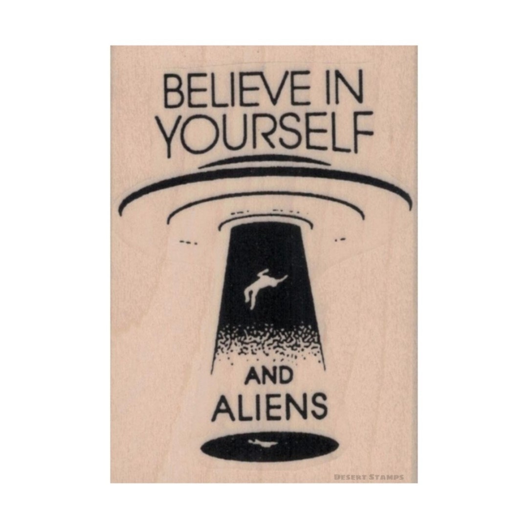 Believe RUBBER STAMP, Believe in Yourself and Aliens Stamp, Alien Stamp ...