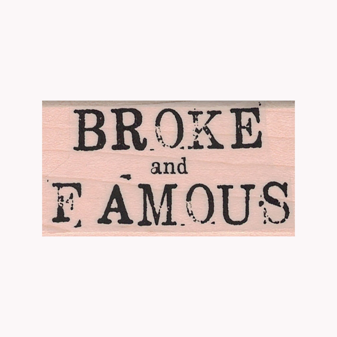 Broke and Famous RUBBER STAMP, Fame Stamp, Inspirational Stamp, Funny ...