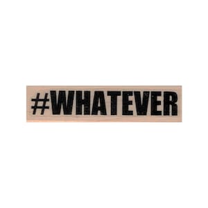 Whatever RUBBER STAMP, Funny Stamp, #whatever Stamp, Whatsoever Stamp ...
