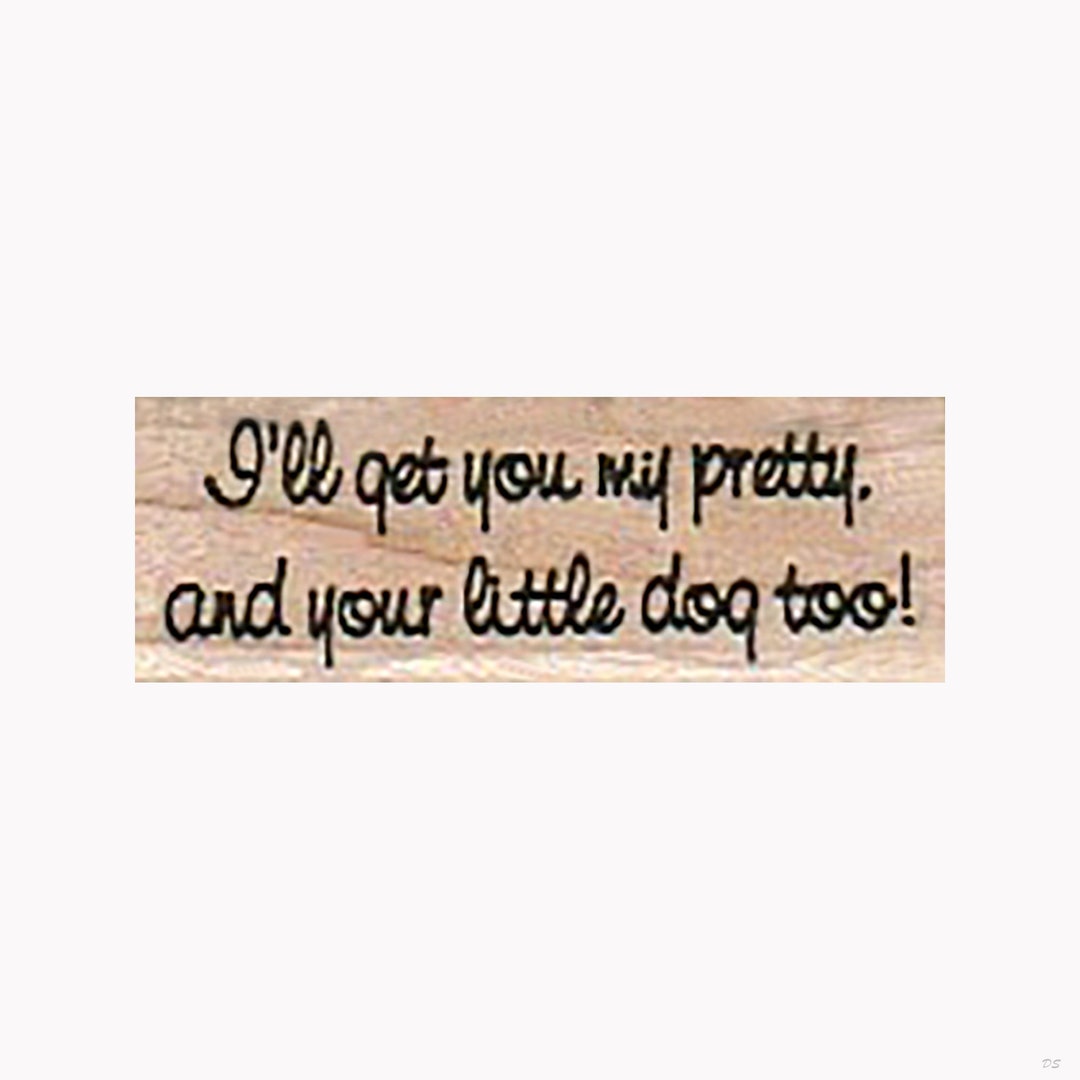 I'll Get You My Pretty RUBBER STAMP, Wicked Witch Stamp, Quote Stamp ...