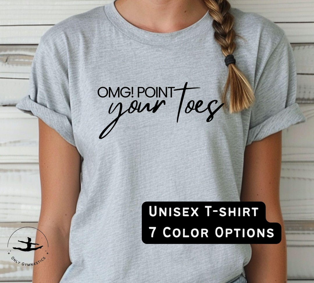 OMG Point Your Toes Tee | Funny Gymnastics Coach T-shirt | Ballet ...