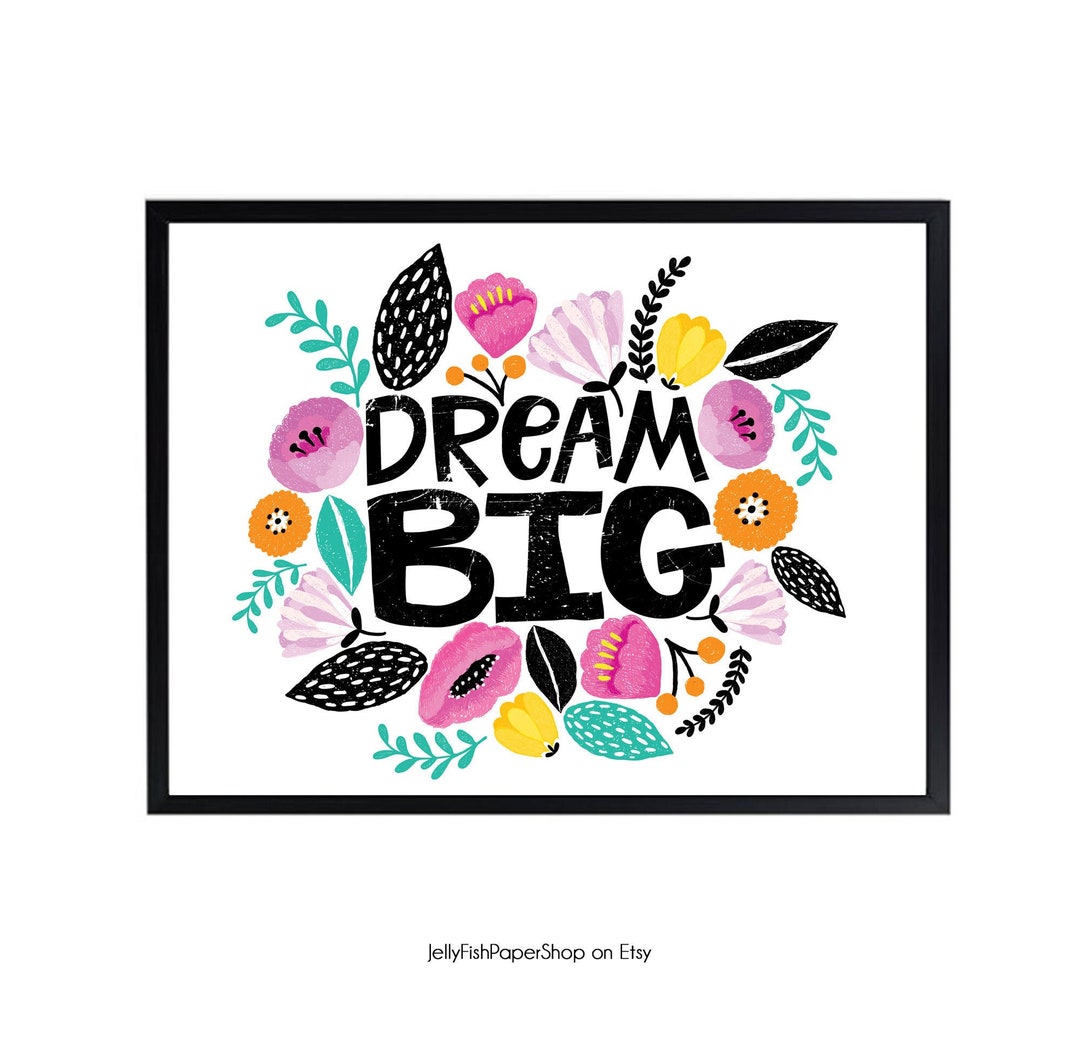 Dream Big Wall Art Print Nursery Teen Decor Floral Artwork DIGITAL ...