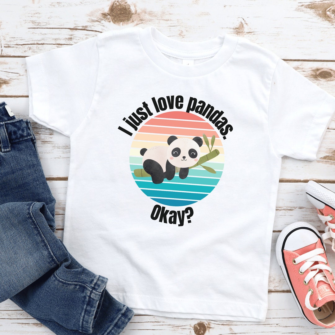 Kids Panda Shirt I Just Love Pandas Okay Panda Lover Gift Cute ...