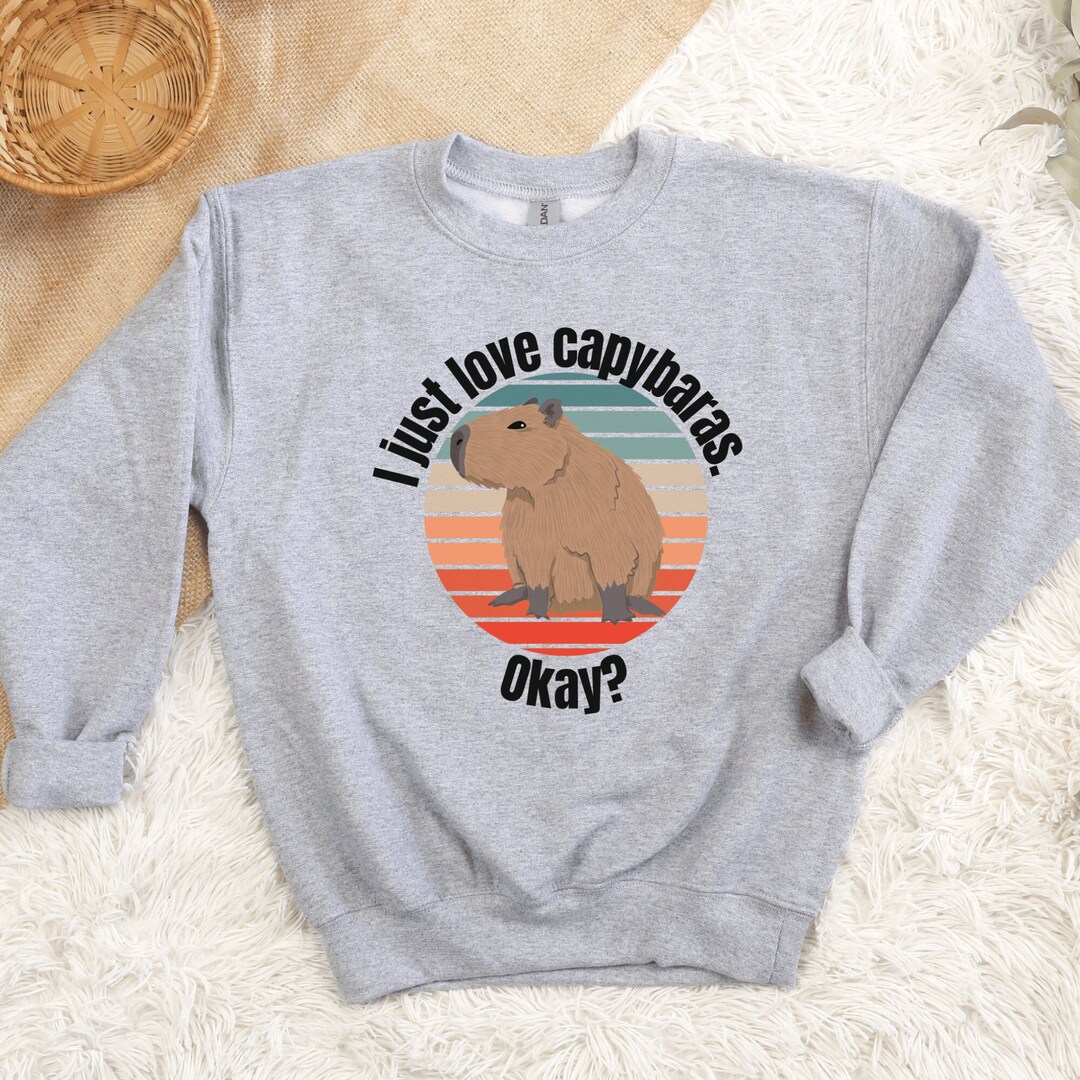 Kids Capybara Sweatshirt Shirt I Just Love Capybaras Okay Capybara ...