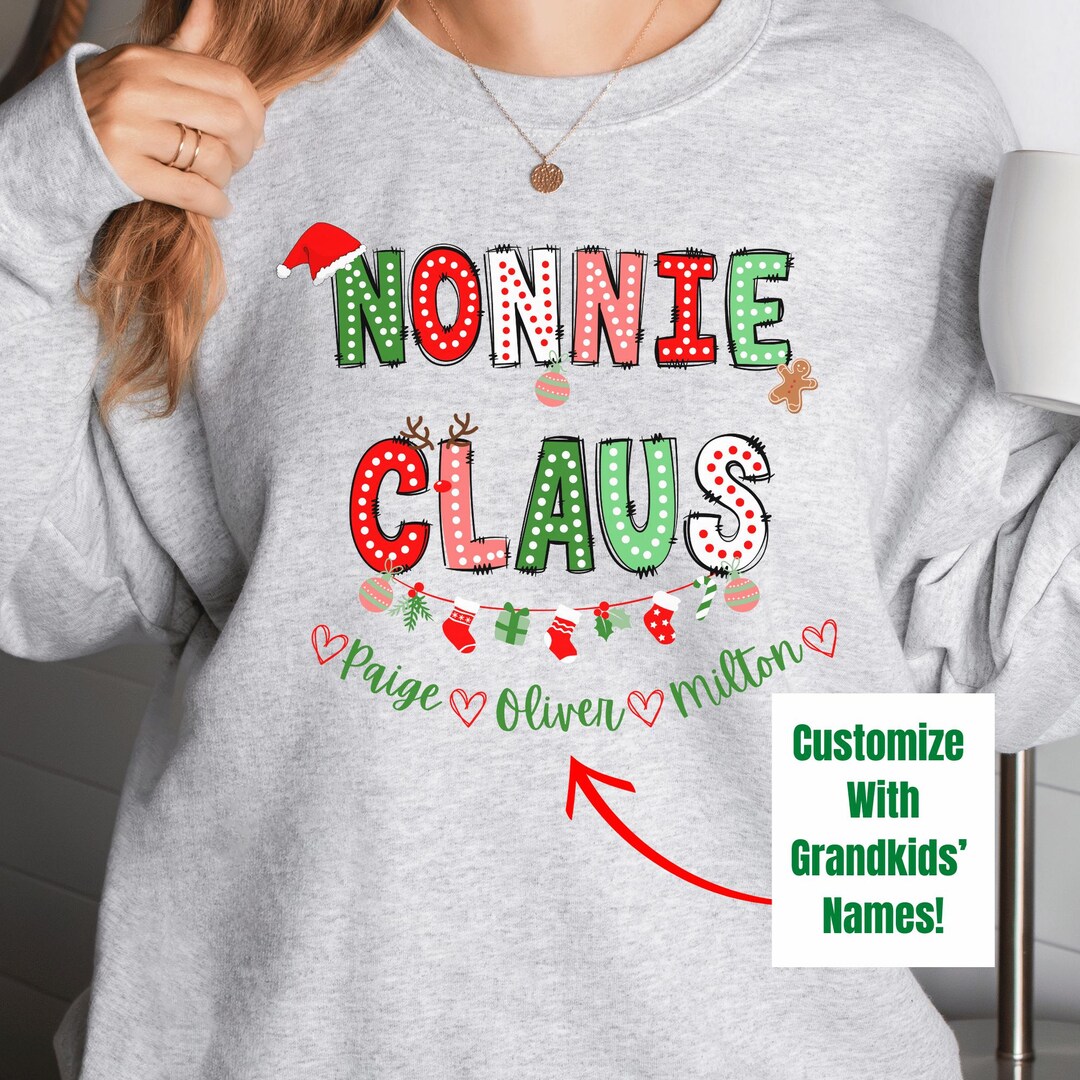 Nonnie Claus Sweatshirt Gift for Christmas Custom Nonnie Crewneck for ...