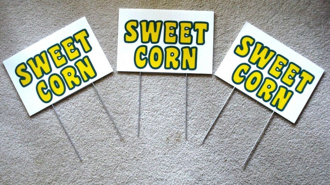 3 SWEET CORN Plastic Coroplast SIGNS 8" X 12" With Stakes Free Shipping ...