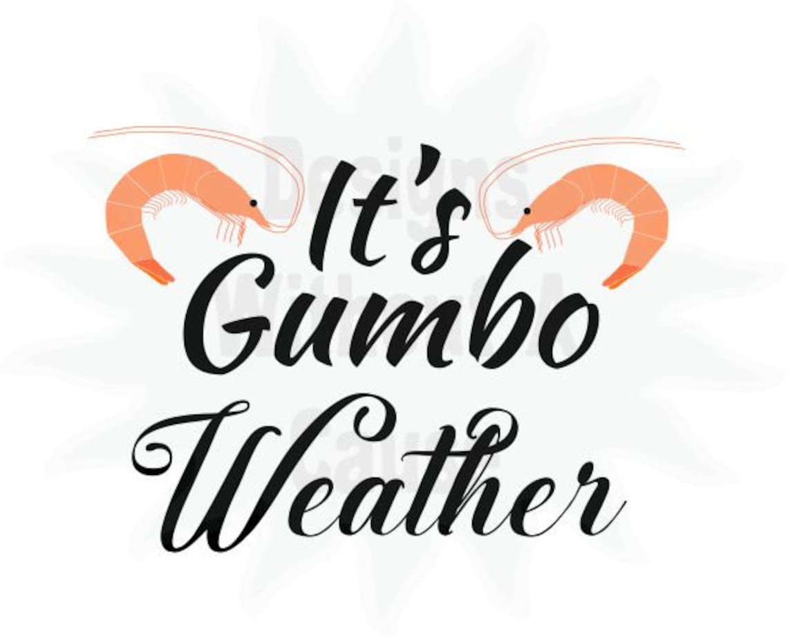 Its Gumbo Weather Shrimp SVG PNG - Etsy